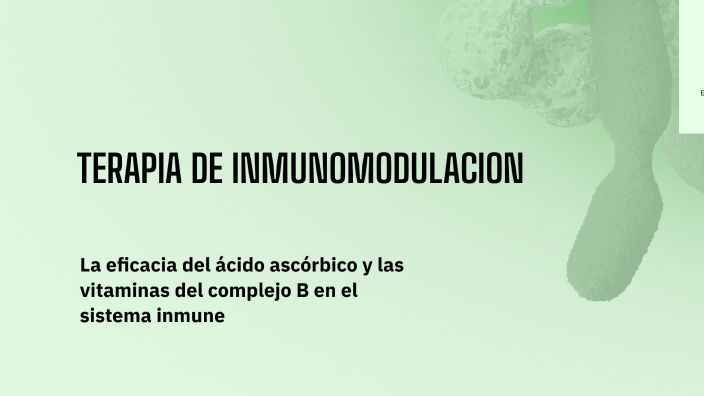 TERAPIA DE INMUNOMODULACION by EL DOC GBR on Prezi