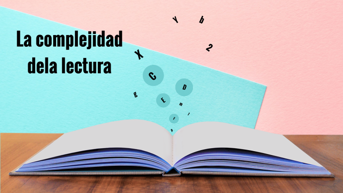 la complejidad de la lectura by Saioa ibisate on Prezi