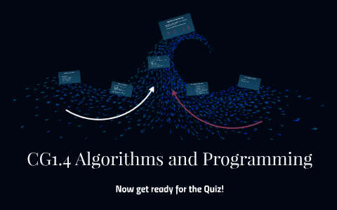 CG1.4 Algorithms and Programming by Kevin Mahon on Prezi