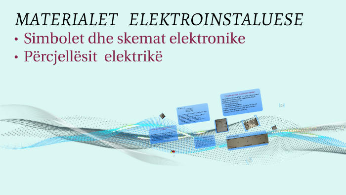 Materialet Elektro instaluese by Arbana Muli on Prezi