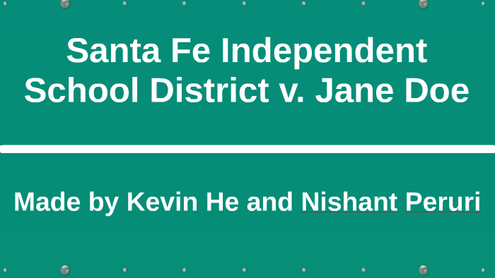 Santa Fe Independent School District v. Jane Doe by nishant peruri on Prezi