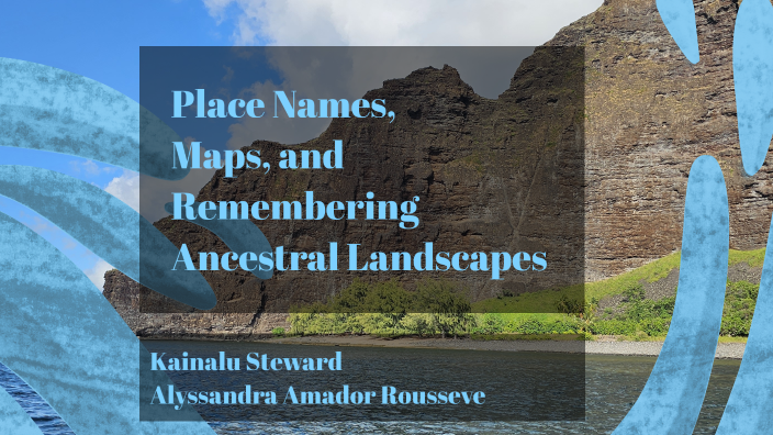 Place Names, Maps & Remembering Ancestral Landscapes by Alyssandra ...