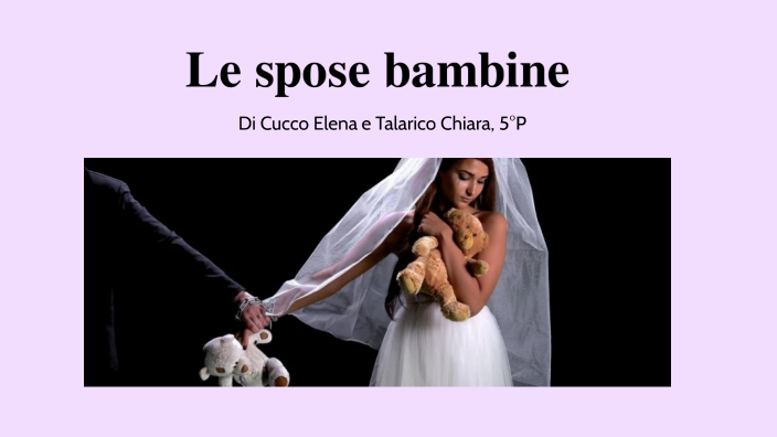 Le spose bambine by Cucco Elena on Prezi