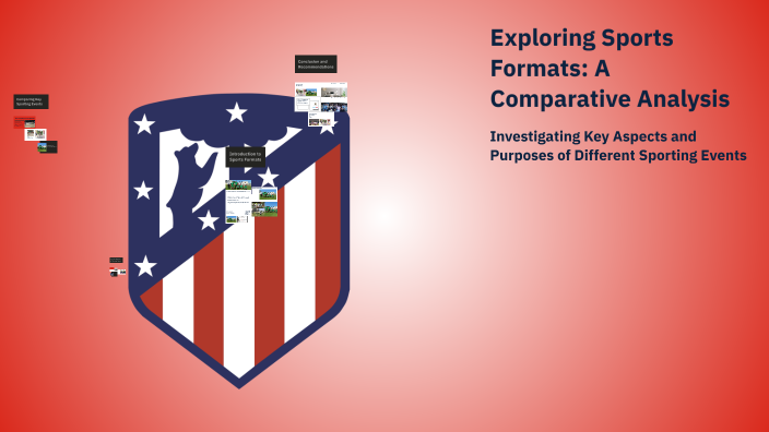 Exploring Sports Formats: A Comparative Analysis by ash robson on Prezi