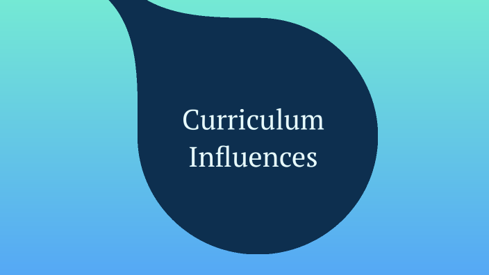 Curriculum Influences by Jetron Longcop on Prezi