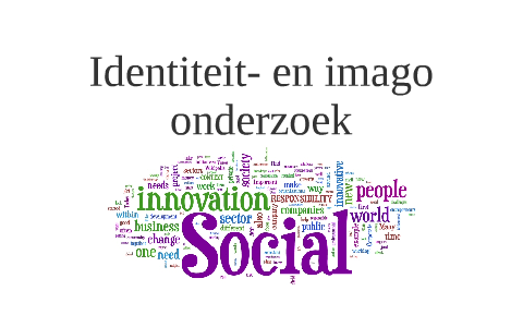 Identiteits- en imago onderzoek Social Innovation by sanne douma on Prezi