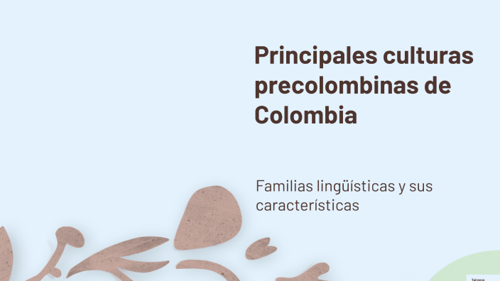 Principales culturas precolombinas de Colombia by Miguel Ángel Delgado Contreras on Prezi