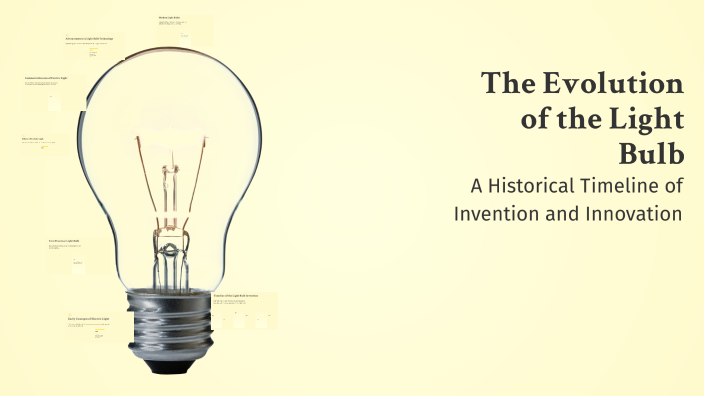 The Evolution of the Light Bulb by Carlos Cisneros on Prezi