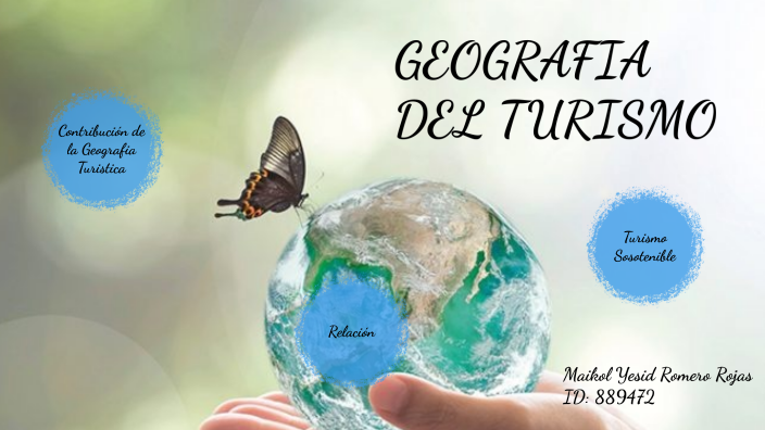 Geografia turistica by Maikol Yesid Romero Rojas on Prezi