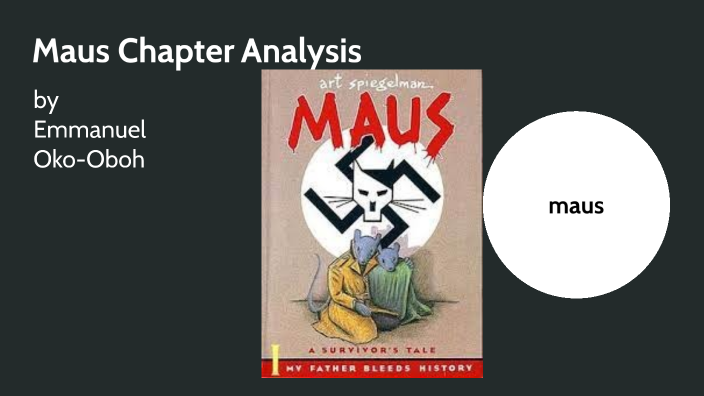 Maus Chapter Analysis by Emmanuel Oko-Oboh on Prezi