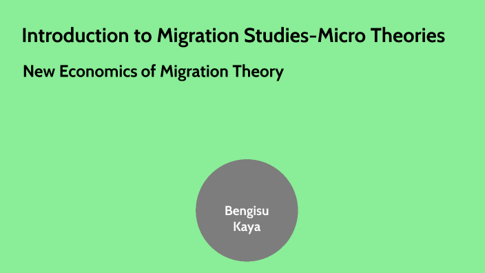 New Economics of Labour Migration Theory by Bengisu Kaya on Prezi