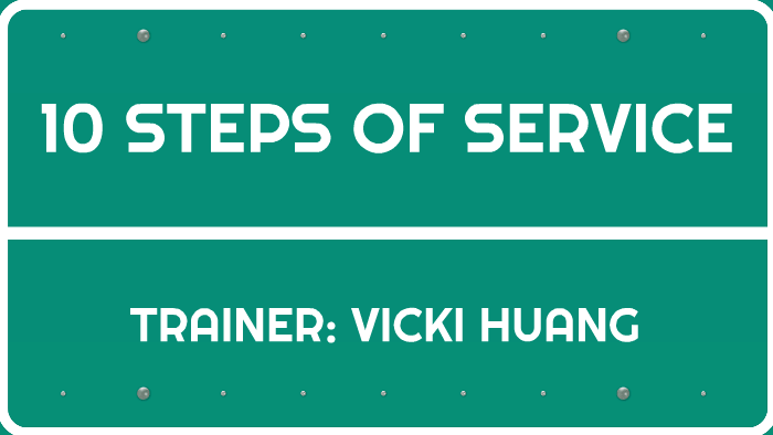 10 STEPS OF SERVICE by Vicki Huang on Prezi