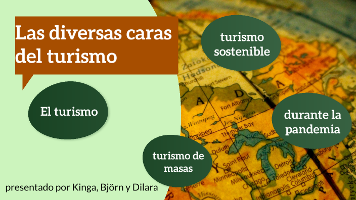 Las Diversas Caras Del Turismo By Dilara Leküt On Prezi