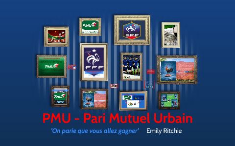 PMU - Pari Mutuel Urbain by Emily Ritch on Prezi