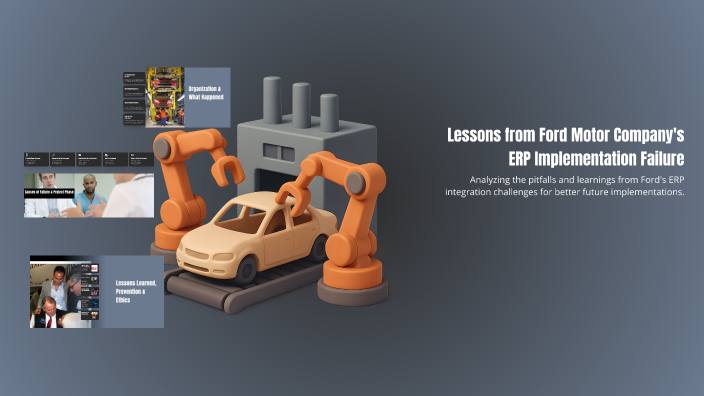 Lessons from Ford Motor Company's ERP Implementation Failure by Jolene ...
