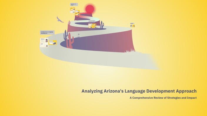 Analyzing Arizona's Language Development Approach by Jesus Diaz on Prezi