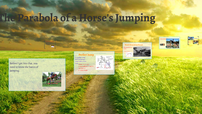 The Parabola of a Horse's Jumping by Maria Clara Castro on Prezi