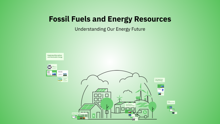 Fossil Fuels and Energy Resources by M. Hren on Prezi