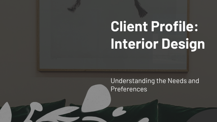 Client Profile: Interior Design by ACL on Prezi