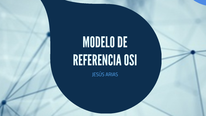Modelo de referencia OSI by Jesús Rafael Magrì on Prezi