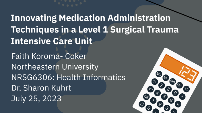 Revolutionizing Medication Administration by Faith Koroma-Coker on Prezi