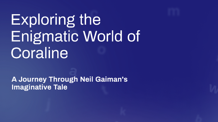 Exploring the Enigmatic World of Coraline by Maya Afanasova on Prezi