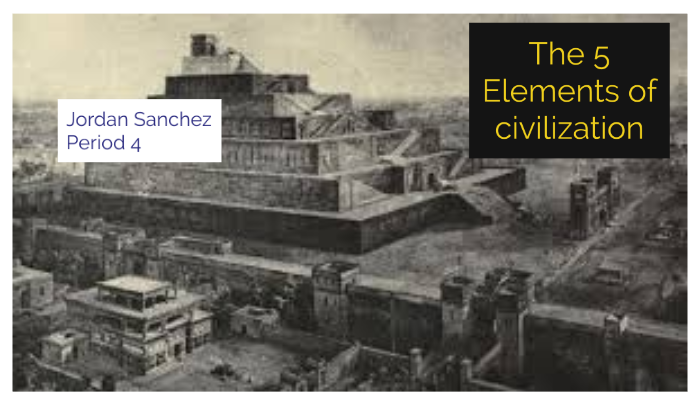 5 Elements of Civilization by Jordan Sanchez on Prezi
