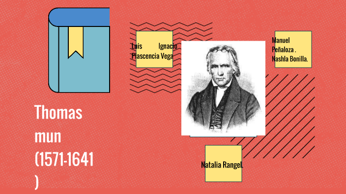 Thomas Mun by luis ignacio plascencia vega on Prezi