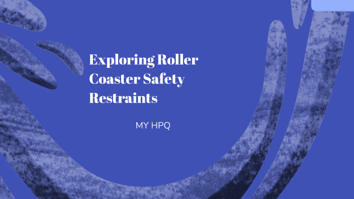 Exploring Roller Coaster Safety Restraints by hmmm mmm on Prezi