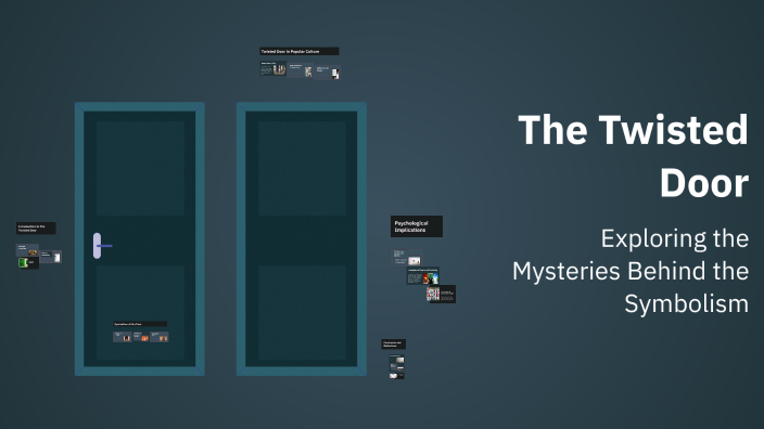 The Twisted Door by Maxim Robin-Mays on Prezi