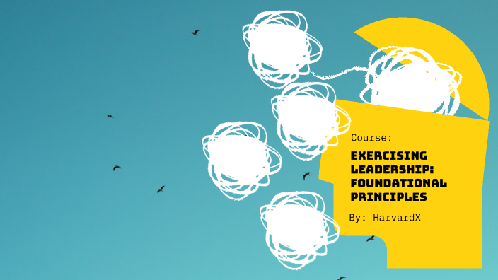 Exercising Leadership: Foundational Principles by joao bezerra on Prezi