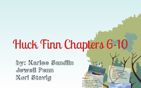 Huck Finn Chapters 6-10 by karlee sandlin on Prezi