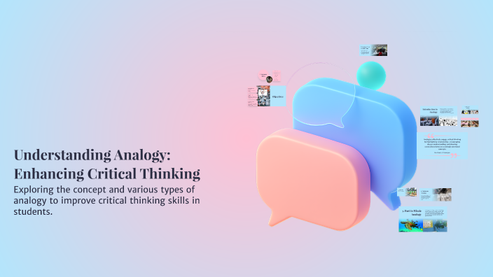Understanding Analogy: Enhancing Critical Thinking by Alv Yannah on Prezi