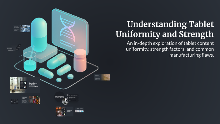 Understanding Tablet Uniformity and Strength by Md. Abu Sufian on Prezi