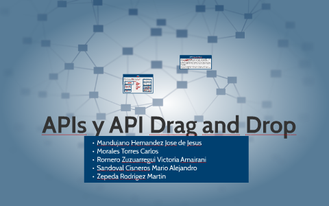 APIs y API Drag and Drop by AMI ZUZU on Prezi