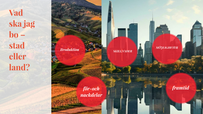 Vad ska jag bo – stad eller land? by Aleksandra Obradovic on Prezi