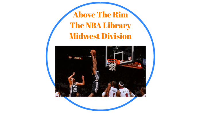 Above The Rim The NBA Library by Colin King on Prezi