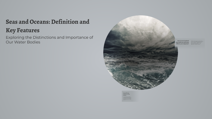 Seas and Oceans: Definition and Key Features by shaheer ahmad on Prezi