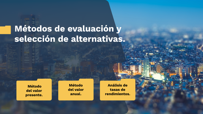 Métodos de evaluación y selección de alternativas. by Joshua Millan ...