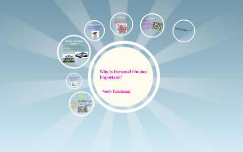 Why Is Personal Finance Important by Sandy Fairclough on Prezi