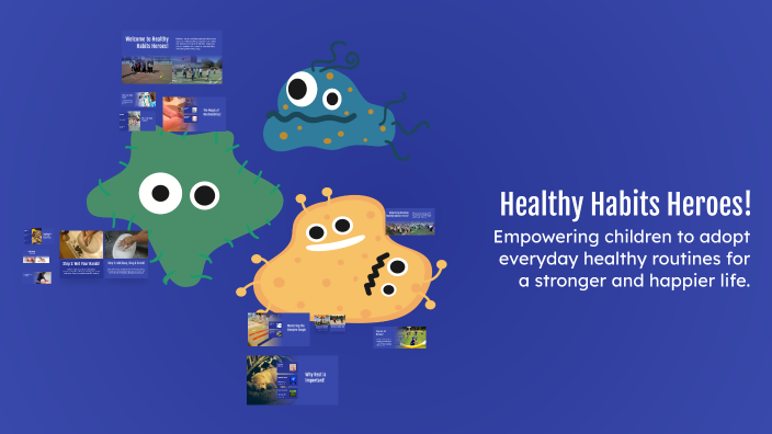 Healthy Habits Heroes! by SL Blooming Kids on Prezi