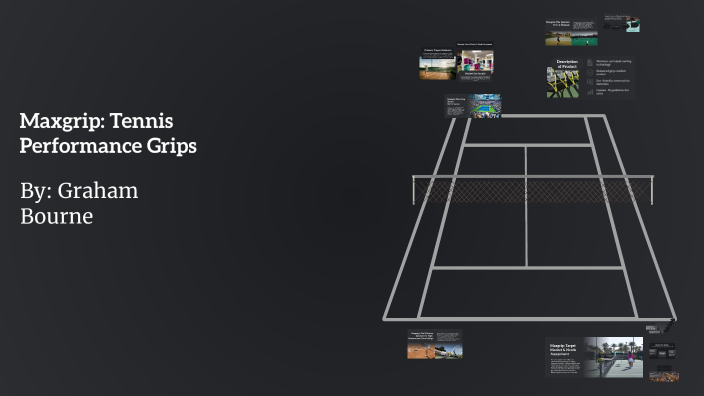 Maxgrip: Revolutionizing Tennis Performance by Graham Bourne on Prezi