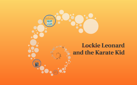 Lockie Leonard and the Karate Kid by Gavin Regan on Prezi