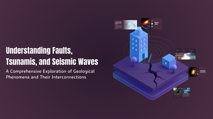 Understanding Faults, Tsunamis, and Seismic Waves by Kiko Oyarzun on Prezi