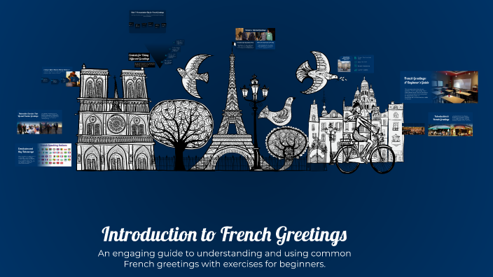 Introduction to French Greetings by Shamsher Singh on Prezi