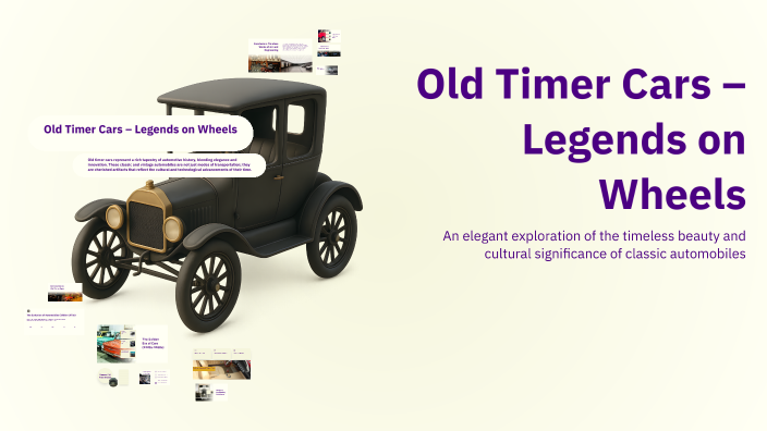 Old Timer Cars – Legends on Wheels by Enis Arifi on Prezi