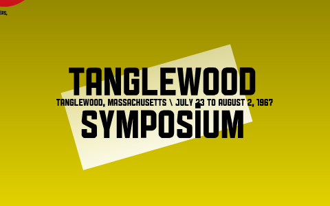 Tanglewood Symposium by Nick R on Prezi