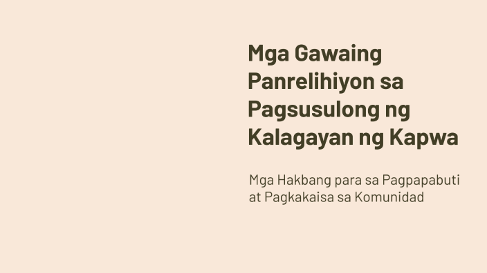 Mga Gawaing Panrelihiyon sa Pagsusulong ng Kalagayan ng Kapwa by ...