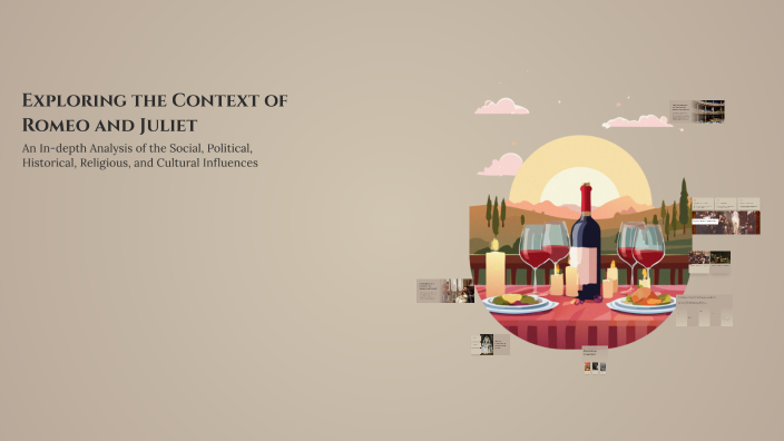 Exploring the Context of Romeo and Juliet by Joe Jeremy on Prezi