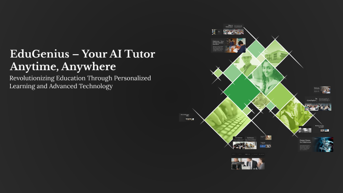 EduGenius – Your AI Tutor Anytime, Anywhere by Salma Afroukh on Prezi